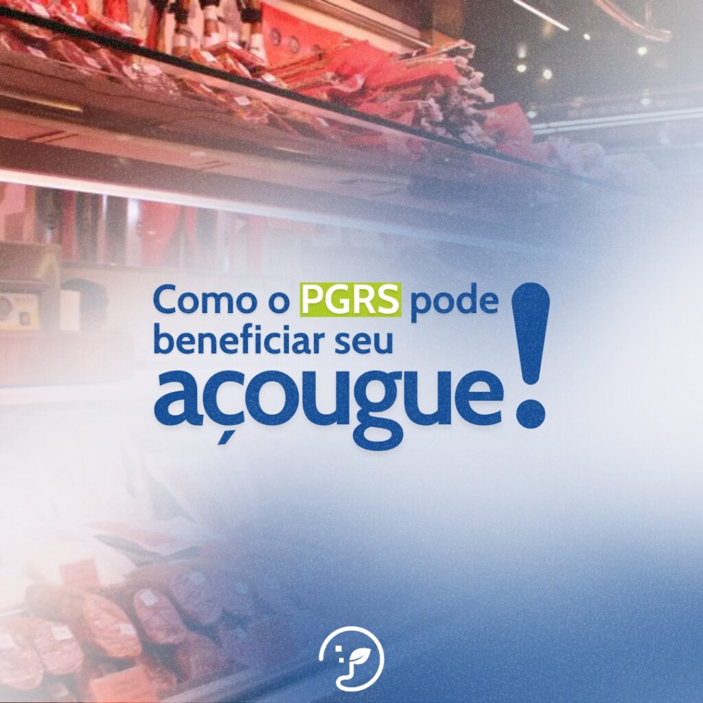 Descubra: Como o PGRS pode beneficiar seu açougue – PROTEQ